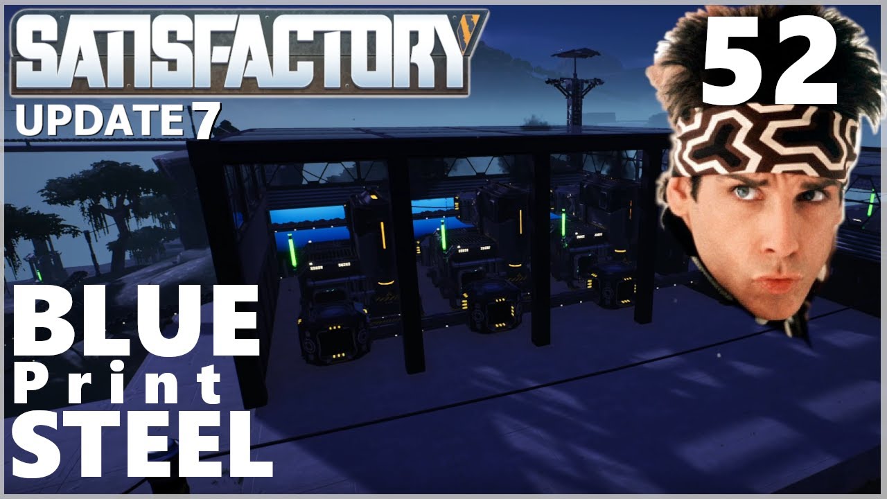 Satisfactory Update 7 Ep 52: BLUEprint STEEL - YouTube
