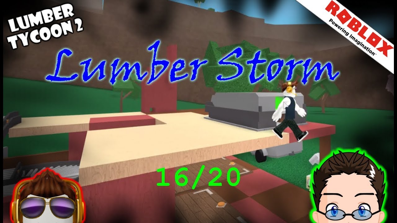Roblox - Lumber Tycoon 2 - Lumber Storm 16/20 - YouTube