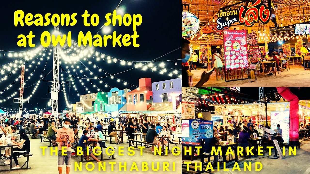 OWL MARKET THE BIGGEST NIGHT MARKET IN NONTHABURI THAILAND ตลาดนกฮูก ...