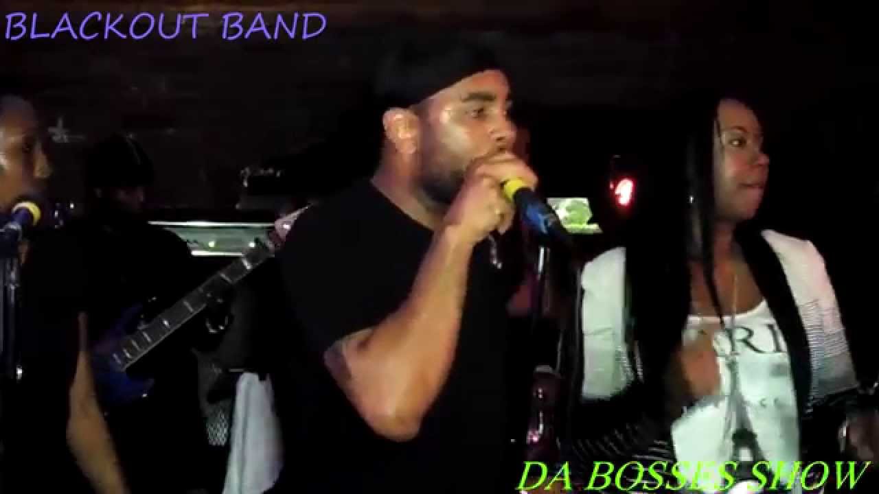 DA BOSSES SHOW FT BLACKOUT BAND 5-10-14 - YouTube