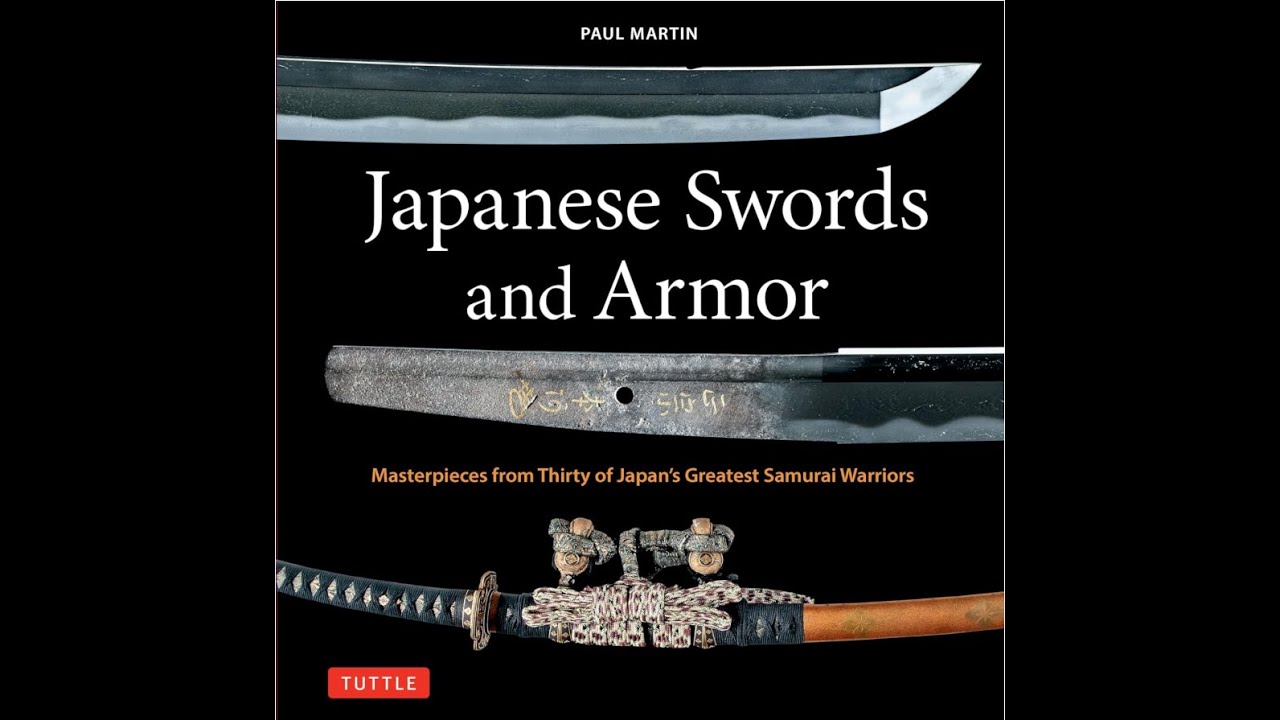 Japanese Swords and Armor: Masterpieces from Thirty of Japan's Greatest ...
