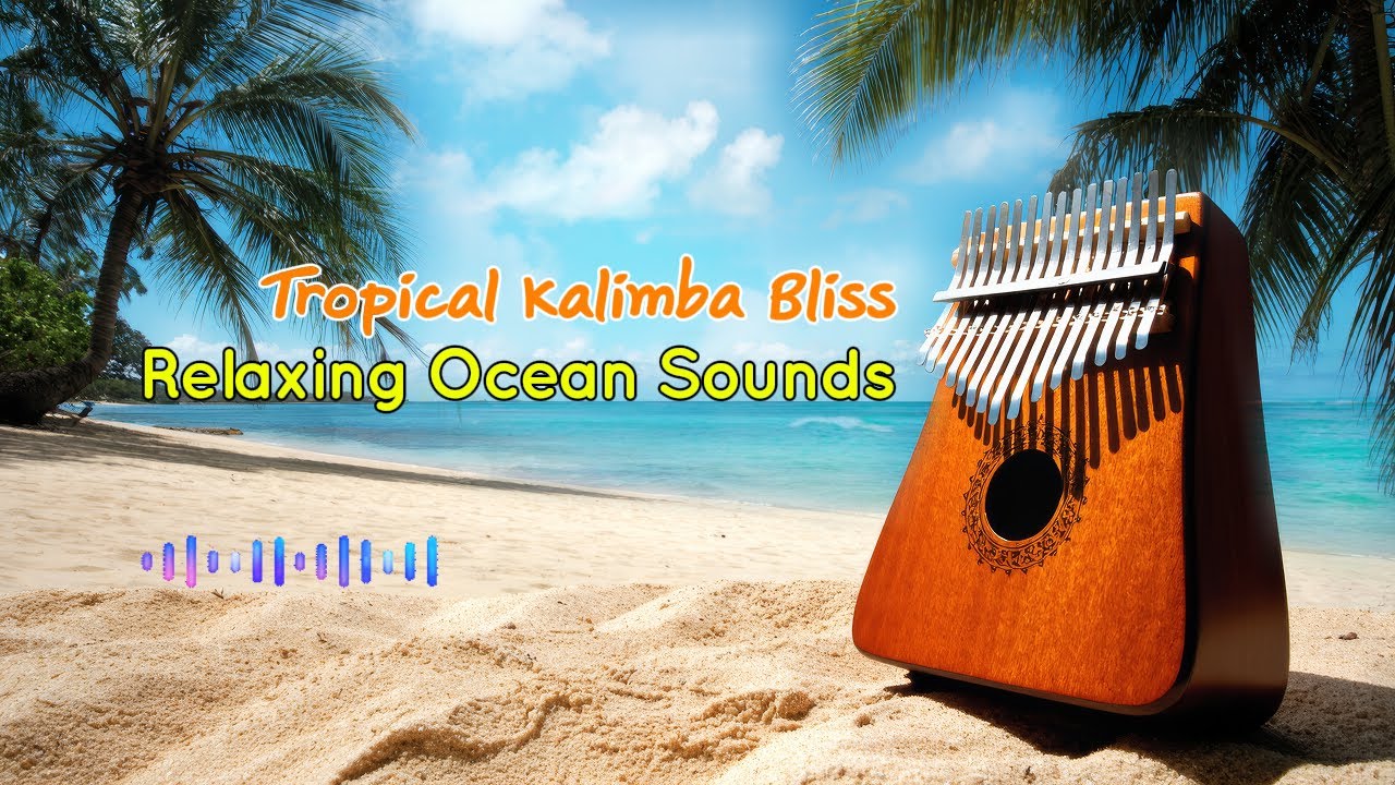 🌞Tropical Kalimba Bliss: Relaxing Ocean Sounds🌊 - YouTube