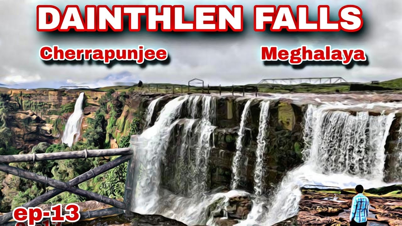 DAINTHLEN FALLS CHERRAPUNJI MEGHALAYA | Meghalaya Tour ep-13 ...