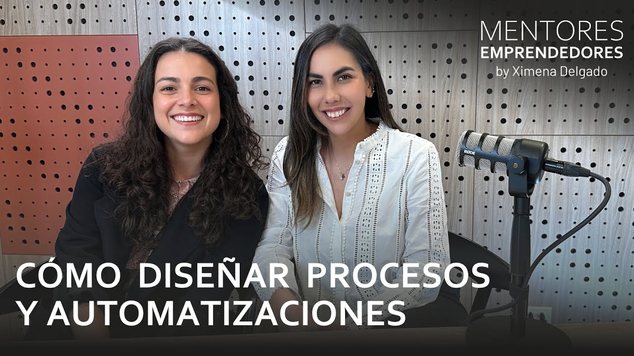 Cómo diseñar procesos y automatizaciones - Mentores Emprendedores #51 ...