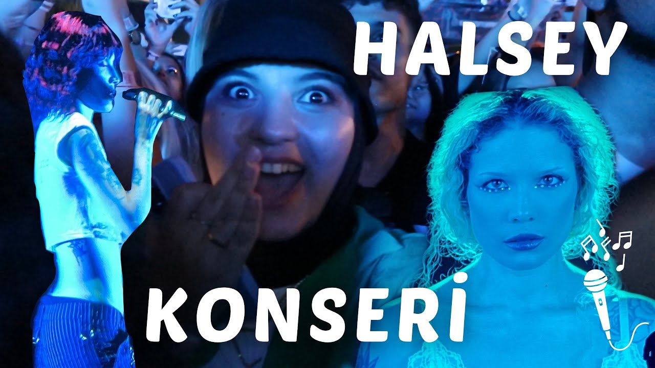 HALSEY KONSERİ VLOG 🎤 | İSTANBUL 2022 🎉 - YouTube