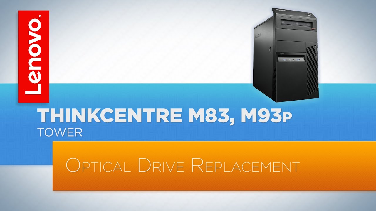 ThinkCentre M83 / M93p Tower Desktop - Optical Drive Replacement - YouTube