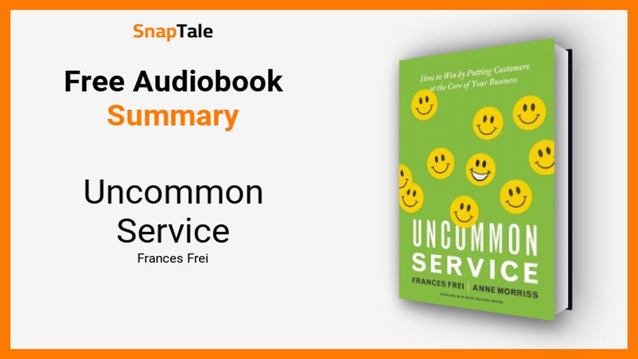 Uncommon Service by Frances Frei: 5 Minute Summary - YouTube