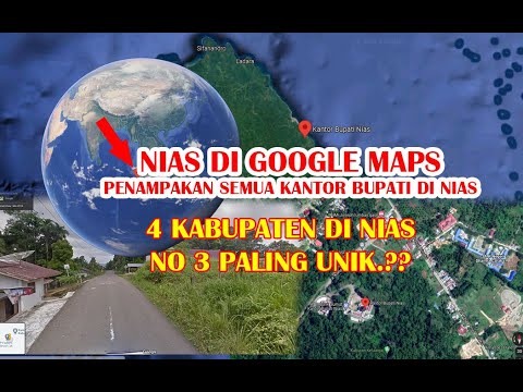 PULAU NIAS DI GOOGLE MAPS, TERNYATA BEGINI PENAMPAKAN PULAU NIAS ...