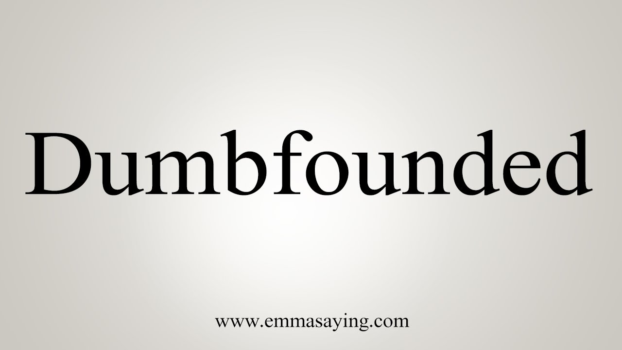 How To Say Dumbfounded YouTube how-to-say-dumbfounded-youtube