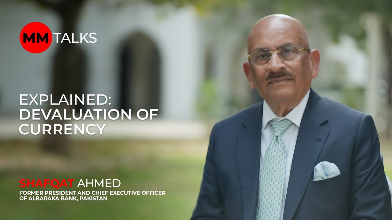 Explained: Devaluation Of Currency | Shafqat Ahmed | MM Talks - YouTube