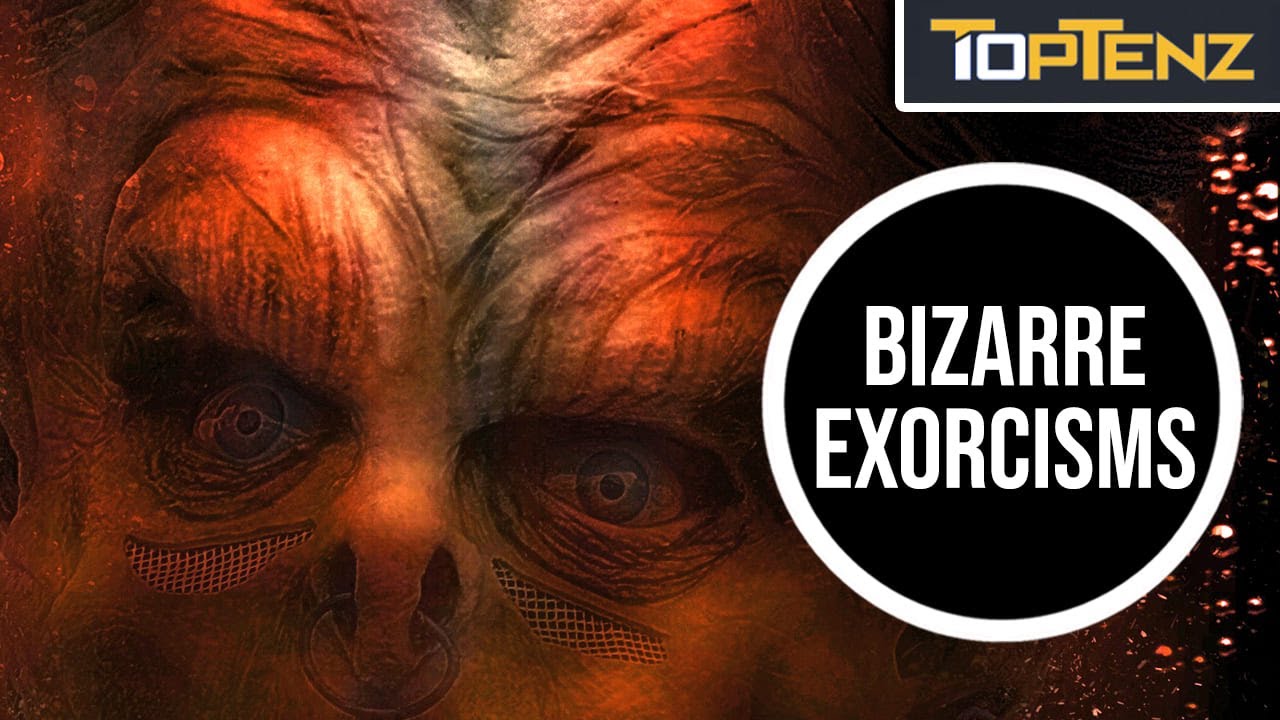 10 Bizarre Real Life Exorcisms - YouTube
