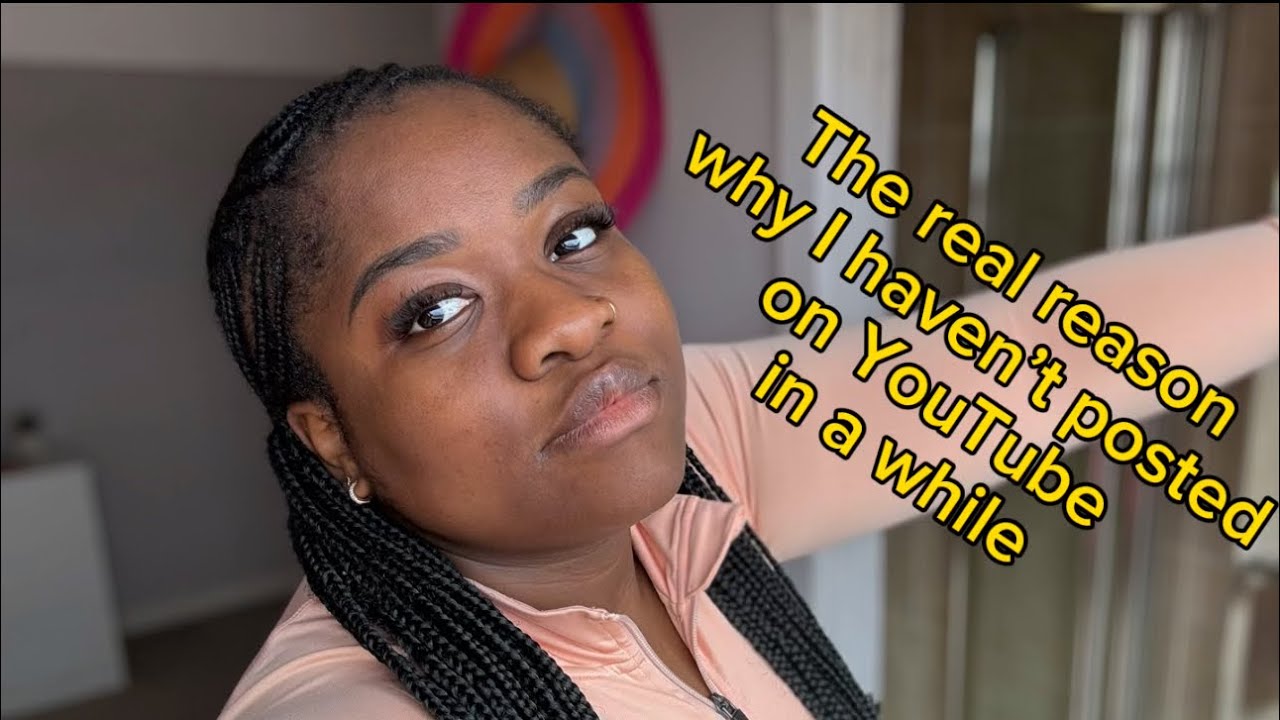 The reason why I haven’t posted in a while - YouTube