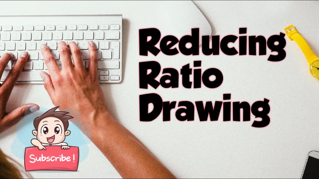 Reducing Ratio Drawing - YouTube