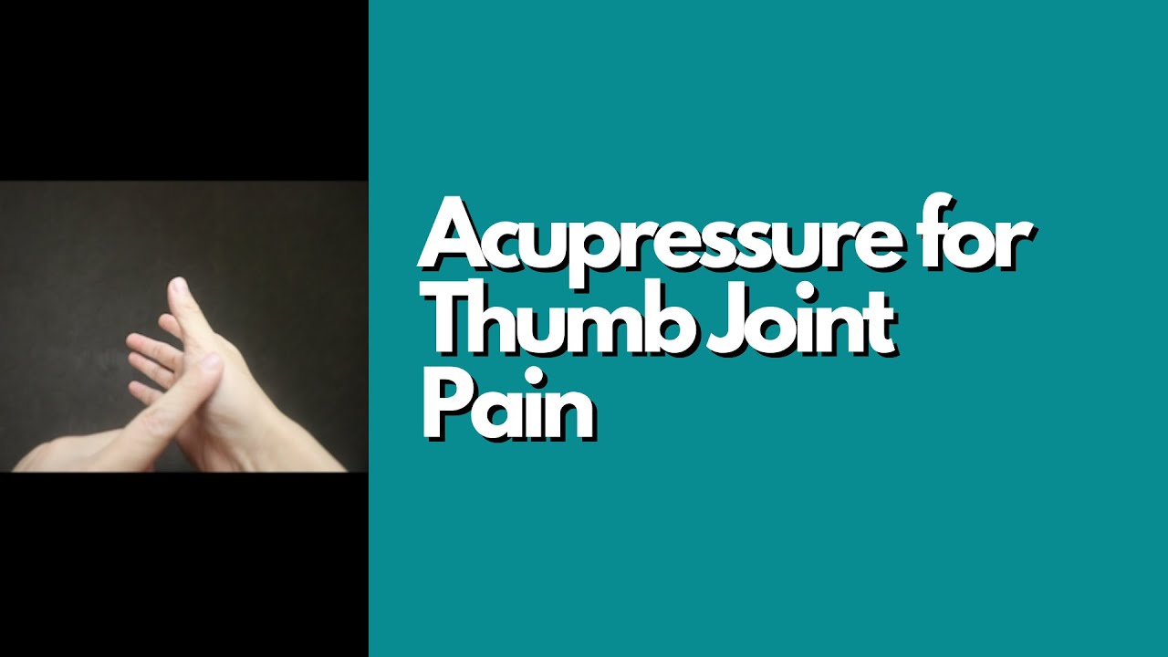 Acupressure Points for Thumb Joint Pain - YouTube