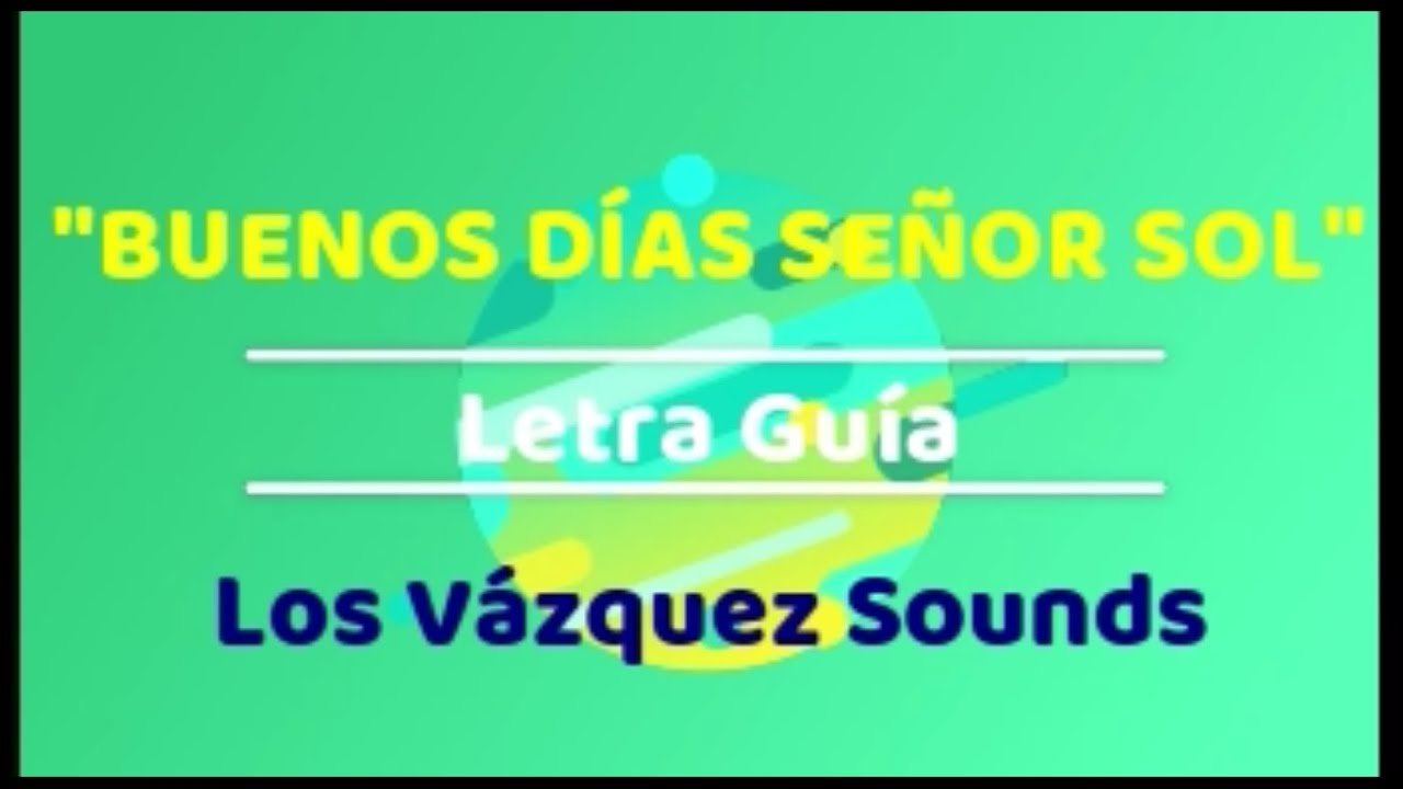 Buenos días Señor Sol Letra Guía Karaoke Dorado - YouTube