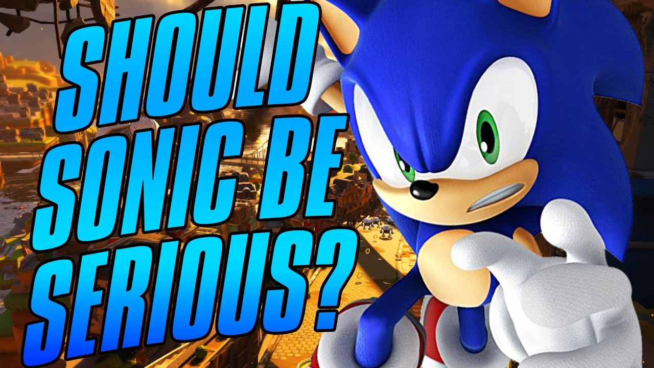 Should Sonic Have A Serious Story? - YouTube