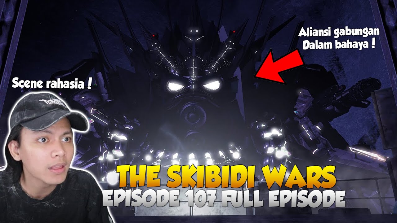 REACTION THE SKIBIDI WARS EPISODE 107 FULL EPISODE + SCENE RAHASIA ...