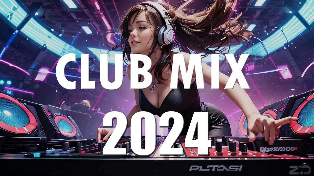Music Mix 2024 | Party Club Dance 2024 | Best Remixes Of Popular Songs ...