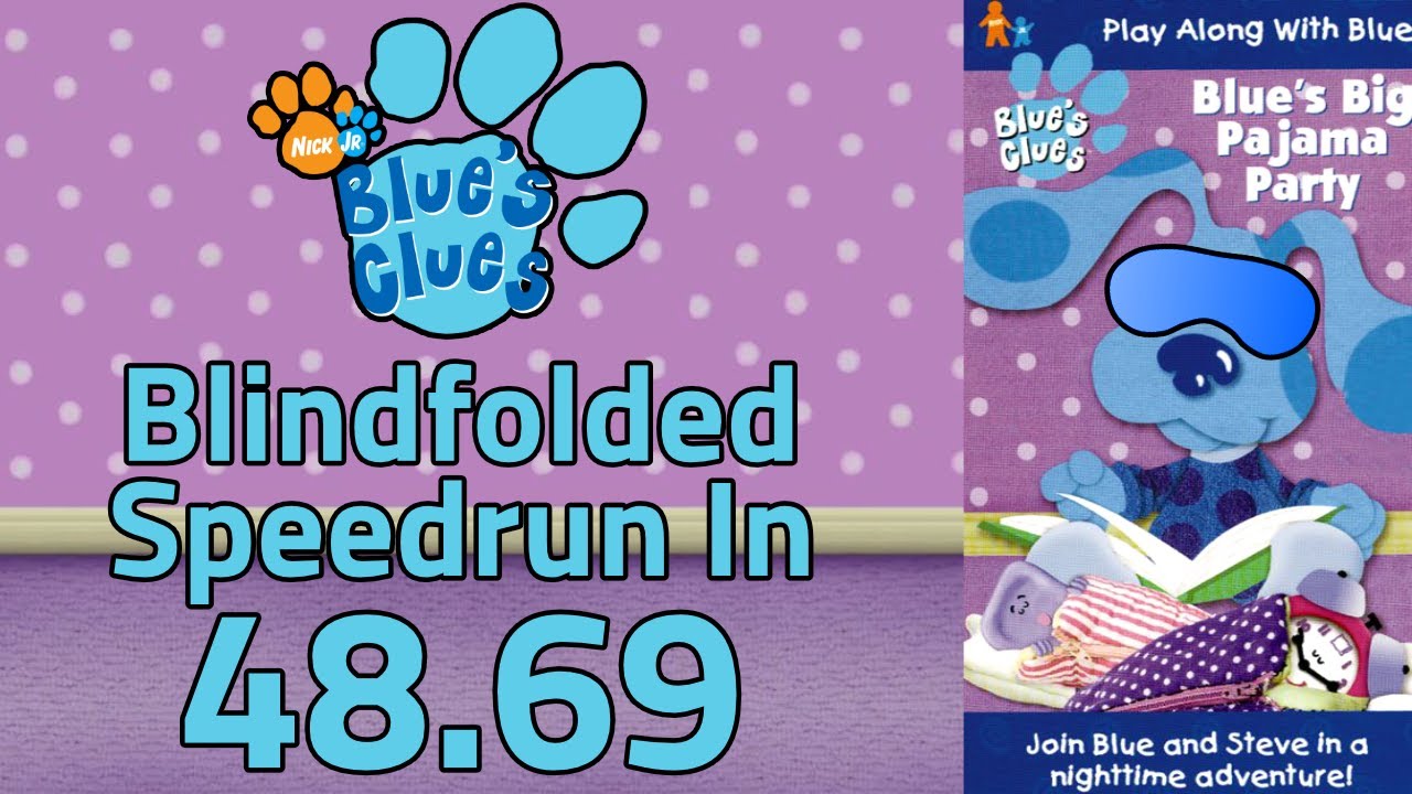 Blue's Clues: Blues Big Pajama Party - Blindfolded Speedrun - Old WR in ...