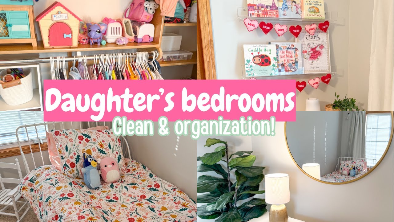 DAUGHTER'S BEDROOMS CLEAN & ORGANIZATION | 2 (ALMOST 3) & 7 YEAR OLD ...