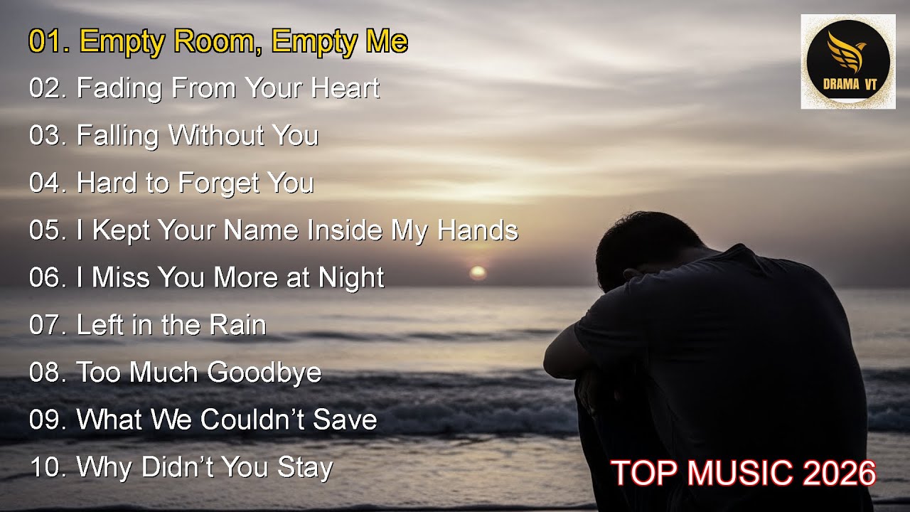 Sad songs 2026 Empty Room, Empty Me - YouTube