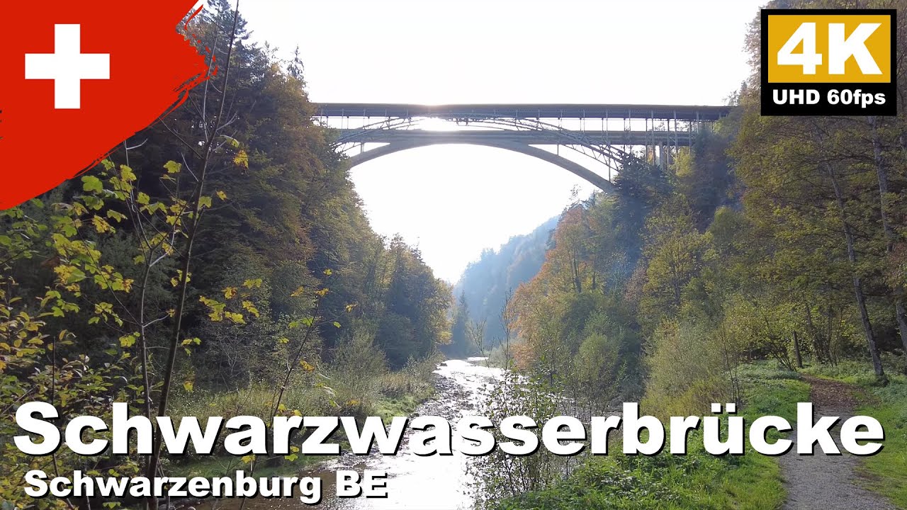 Schwarzwasserbrücke, Schwarzenburg BE, Schweiz | 4K UHD 60fps - YouTube