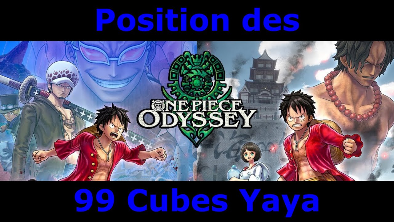 One Piece Odyssey - Position des 99 Cubes Yaya - YouTube