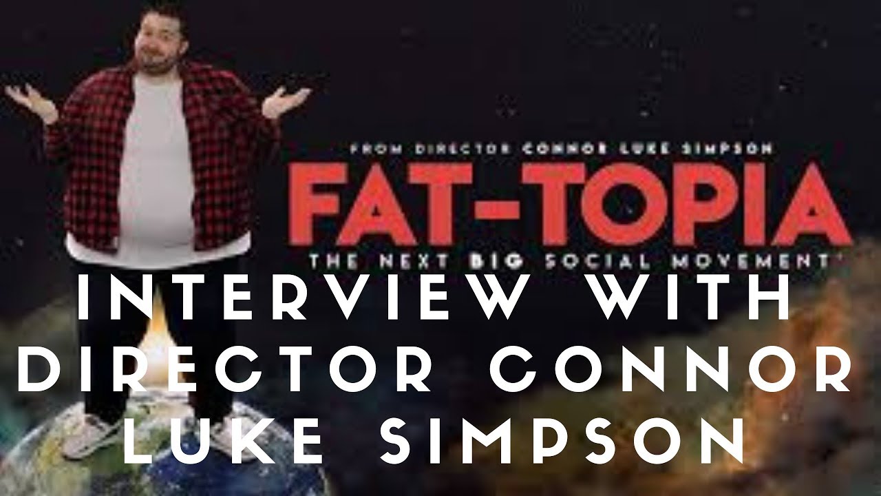 Interview with Fat-Topia Director Connor Luke Simpson - YouTube