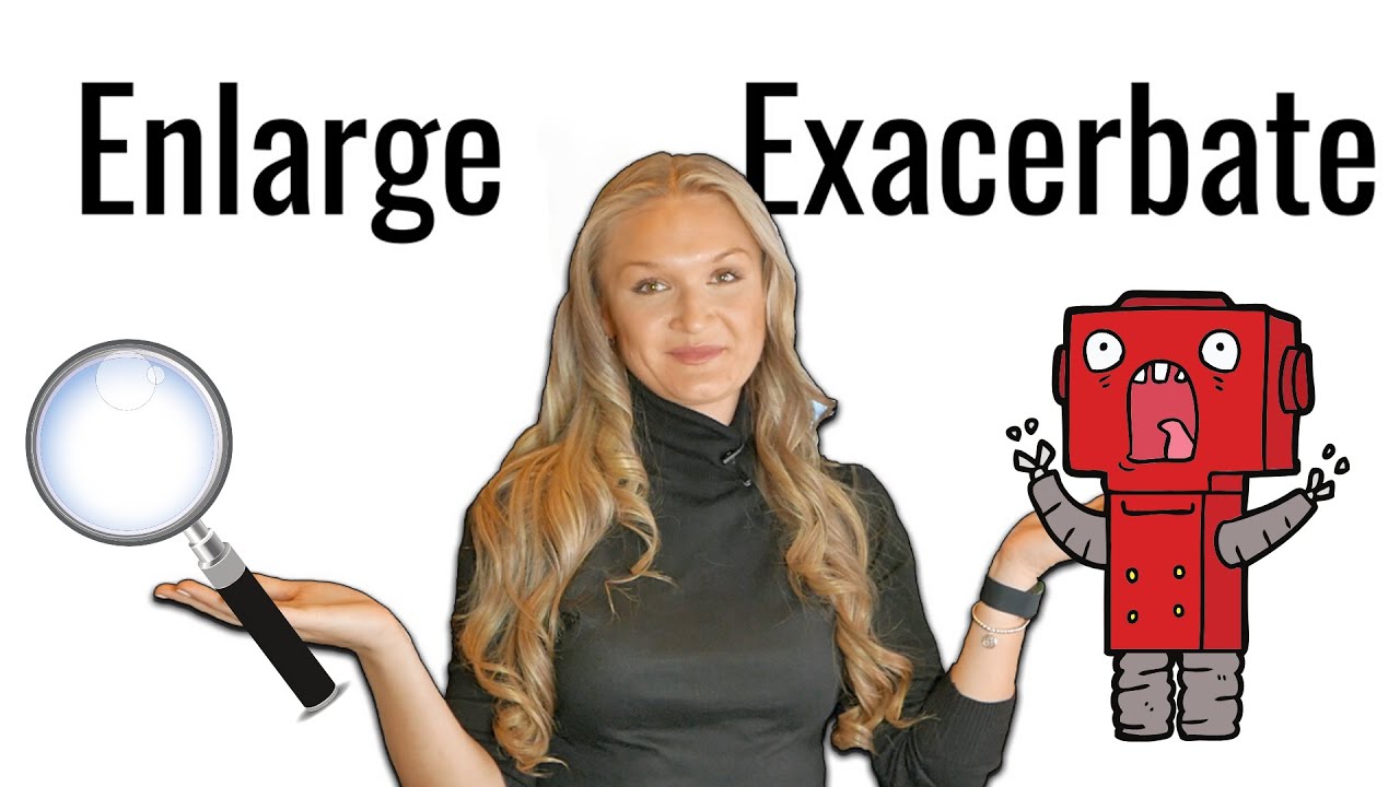 Enlarge vs. Exacerbate [SAT Vocabulary] SAT Words - YouTube