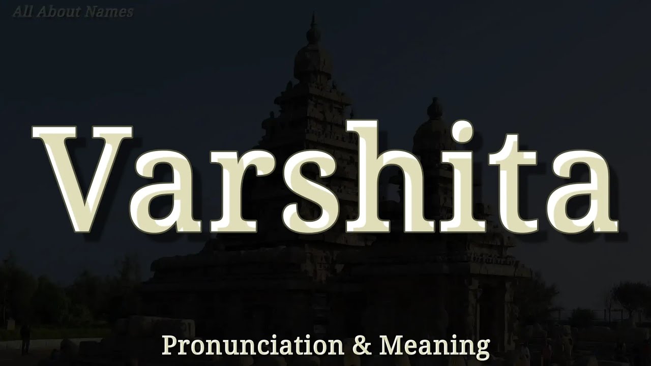 Varshita - Pronunciation and Meaning - YouTube