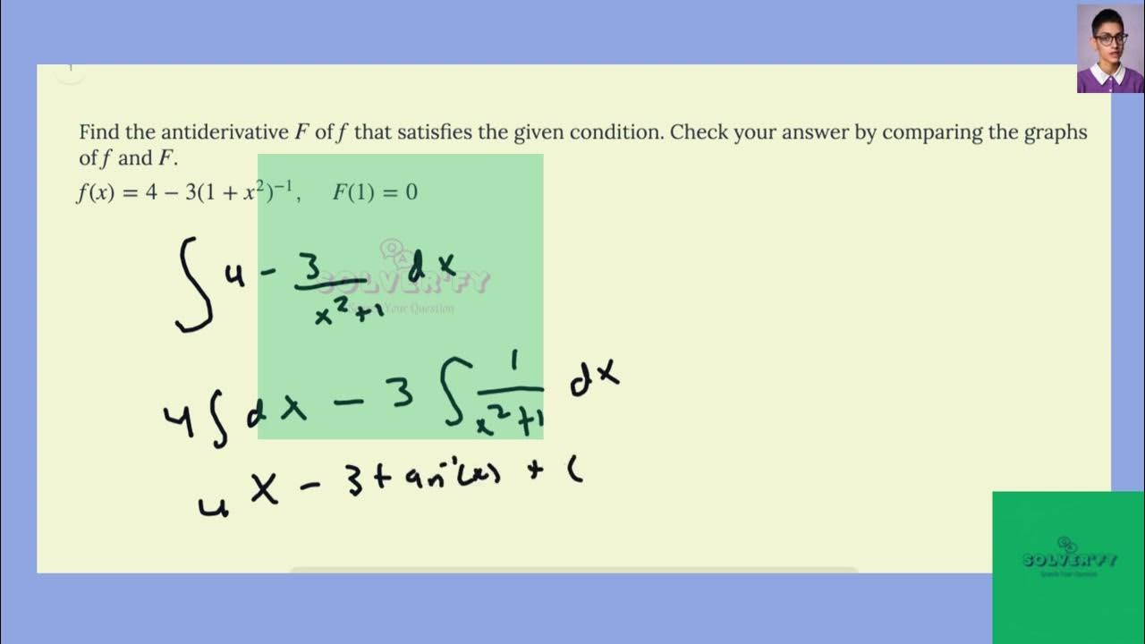 [Math] Find the antiderivative of that satisfies the given condition. Check your answer by ...