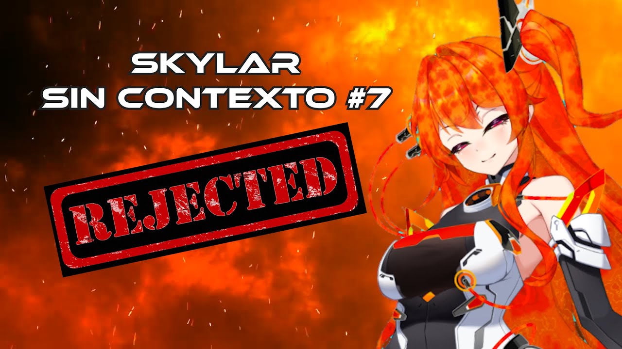 Skylar sin contexto #7 [RECHAZADO] - YouTube