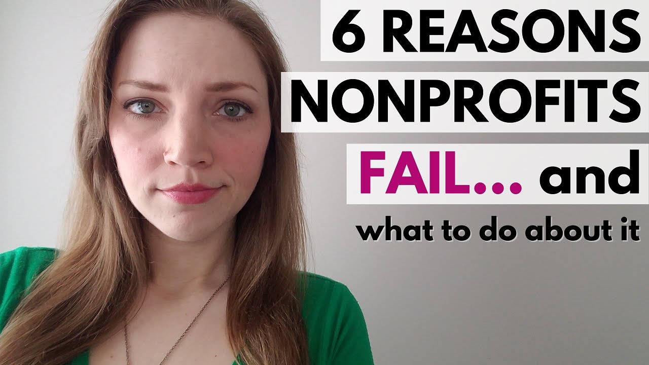 6 Reasons Nonprofits Fail | Starting A Nonprofit - YouTube
