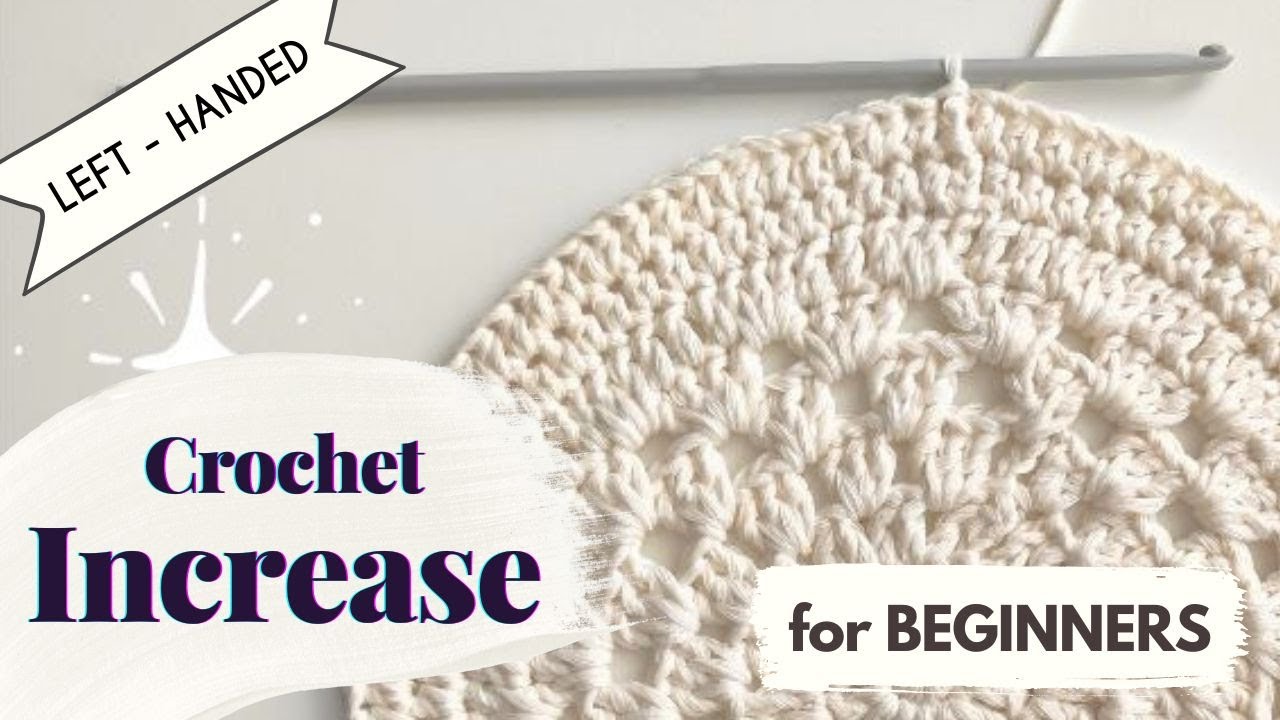 Left-Handed Crochet | How to Increase in Crochet - YouTube