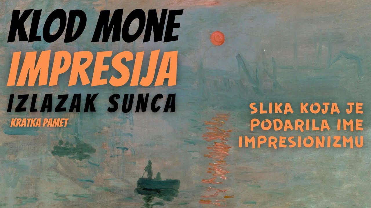 Klod Mone - Impresija, izlazak sunca (slika koja je podarila ime ...