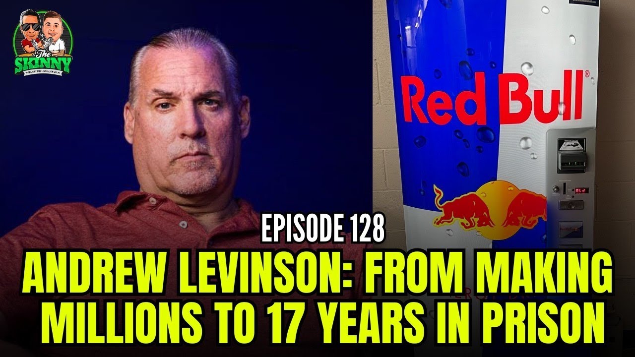 Ep 128 Andrew Levinson: Made Millions on Red Bull Vending Machine Fraud ...