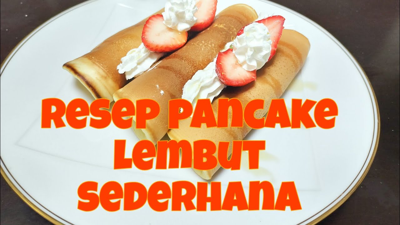CARA MEMBUAT PANCAKE LEMBUT SEDERHANA ‼️ GAMPANG BANGET - YouTube