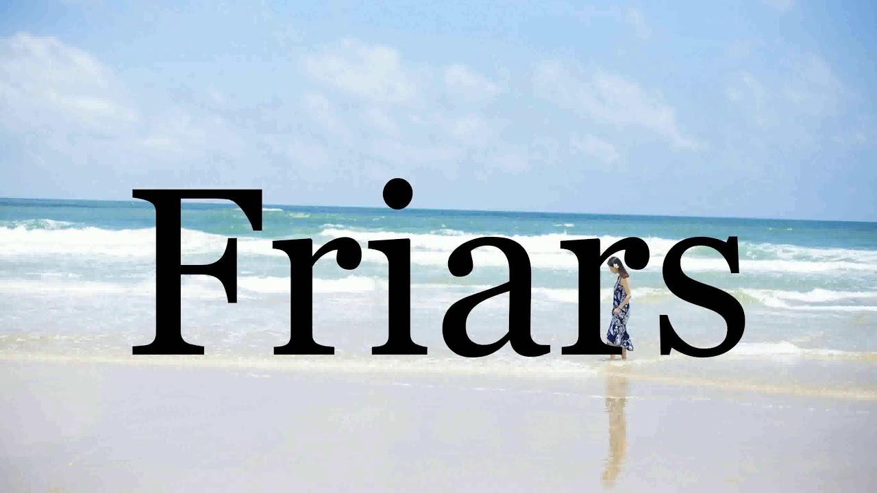 How To Pronounce Friars🌈🌈🌈🌈🌈🌈Pronunciation Of Friars - YouTube