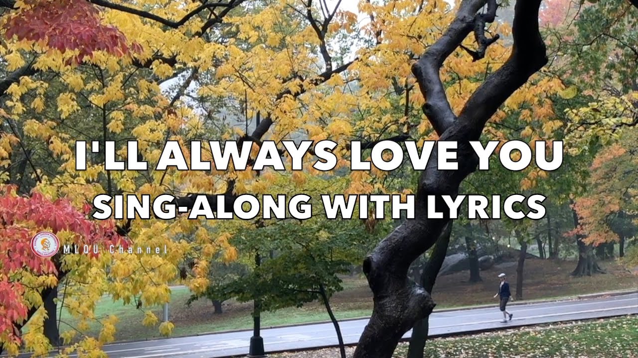 I'LL ALWAYS LOVE YOU: Sing-along with Lyrics - YouTube