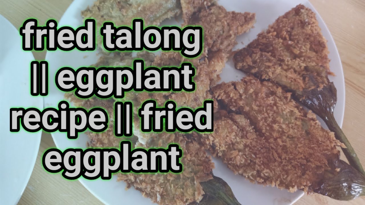 fried talong || eggplant recipe || fried eggplant - YouTube