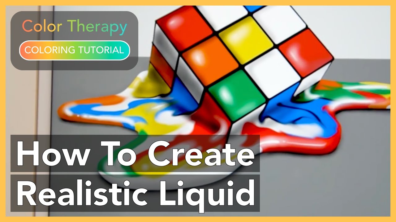 Coloring Tutorial: How To Create Realistic Liquid with Color Therapy ...