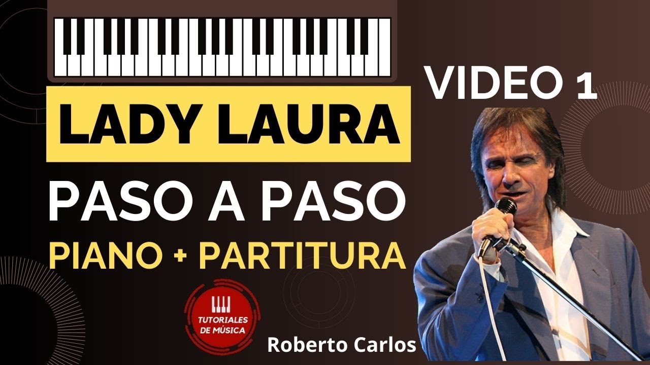 Cómo Tocar Lady Laura en Piano Paso a Paso Roberto Carlos | PARTITURA ...
