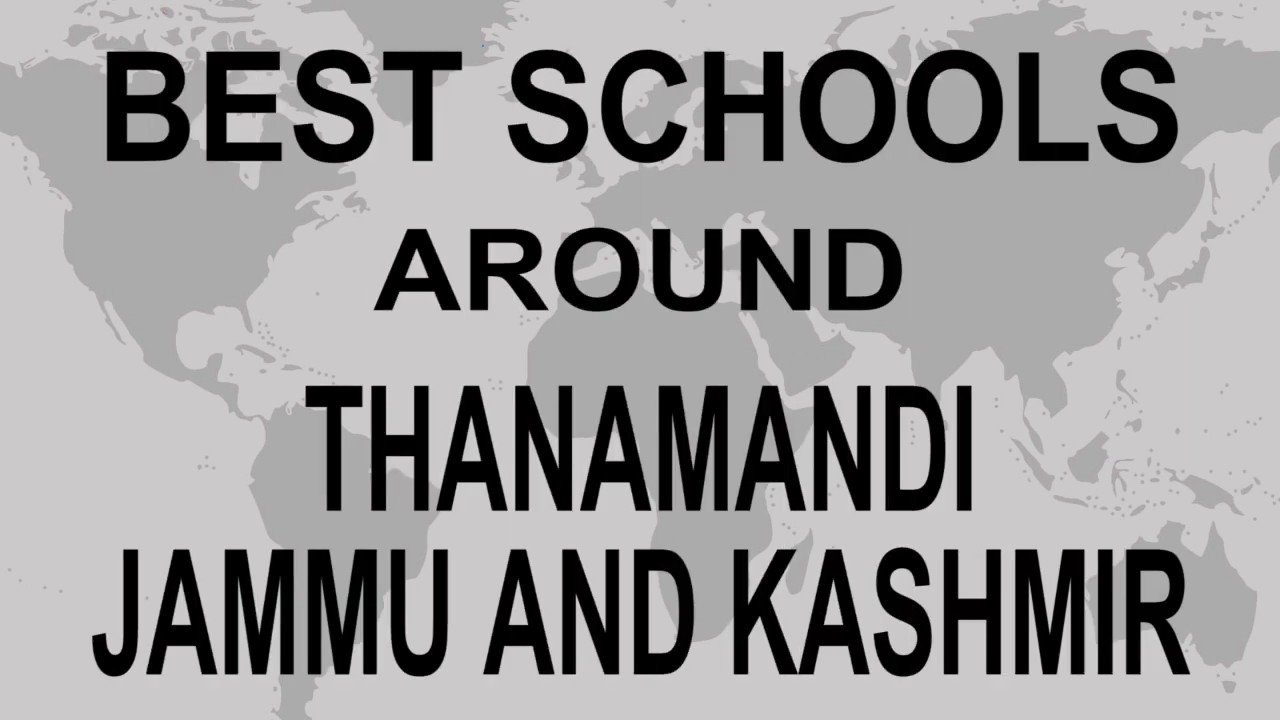 Schools around Thanamandi, Jammu and Kashmir CBSE, Govt, Private ...