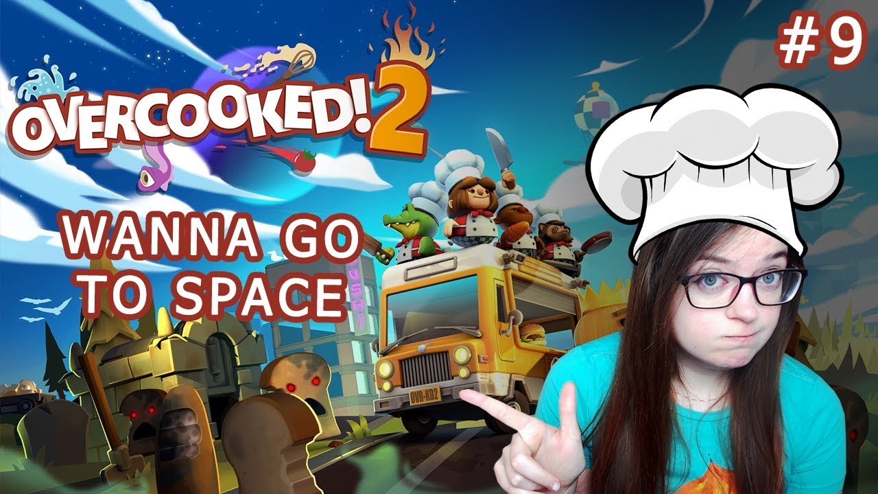 Let's Play Overcooked 2 | 2 Player PC Gameplay | #9 Wanna Go To Space ...