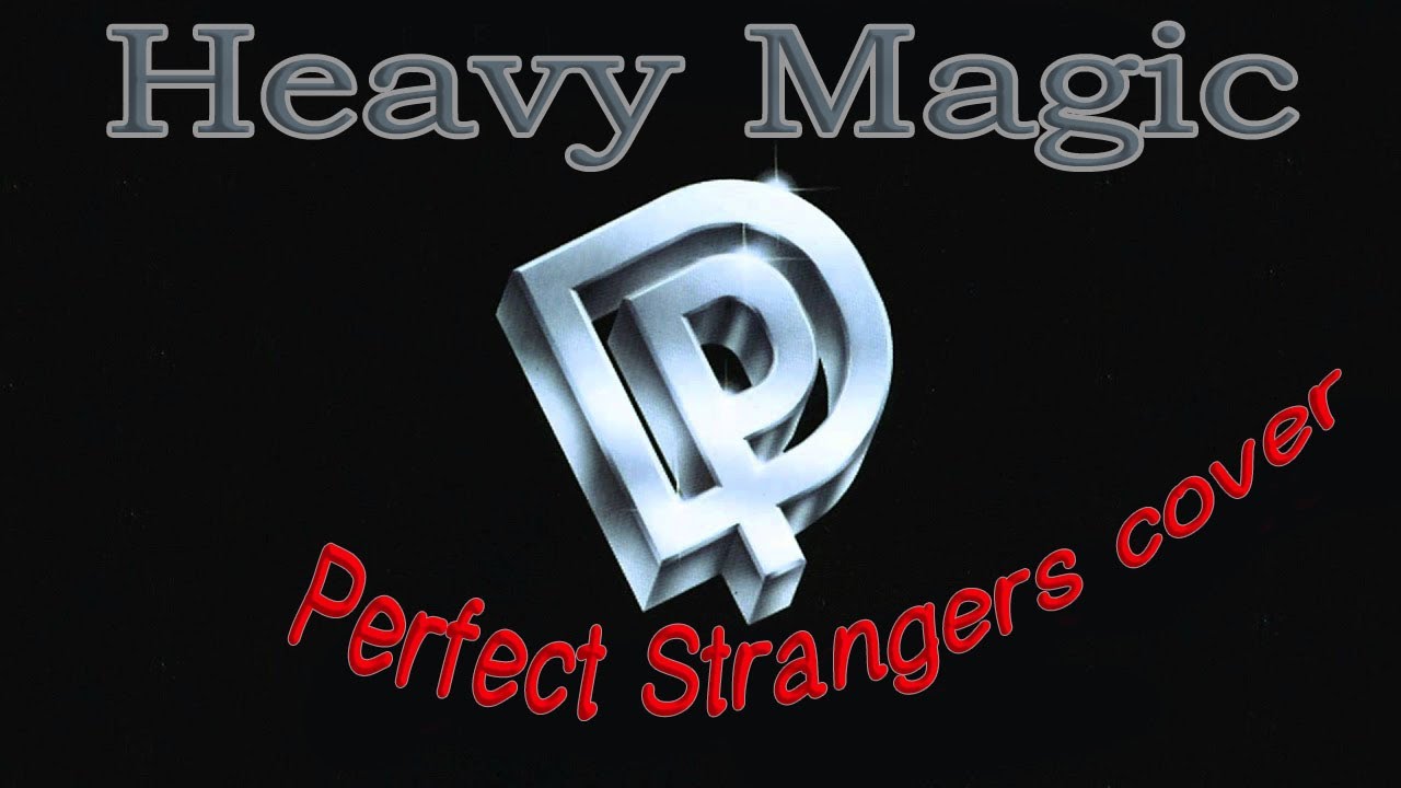 Deep Purple - Perfect Strangers Cover by Heavy Magic - YouTube
