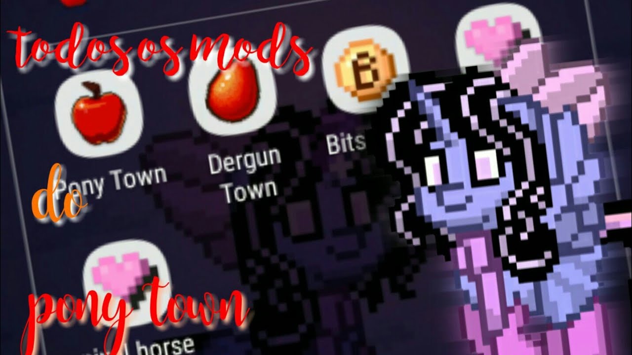 todos os mods do pony town - YouTube