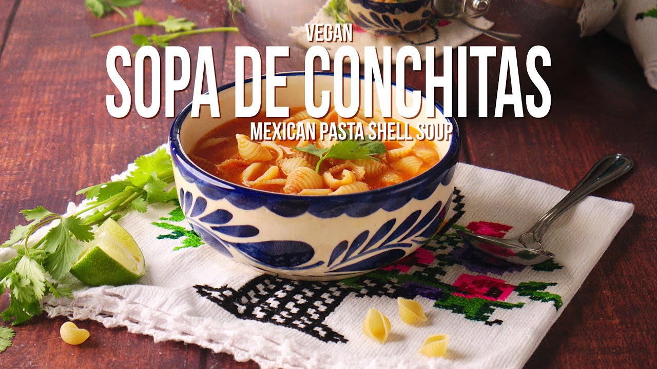 Sopa de Conchas | Mexican Shell Pasta Soup - YouTube