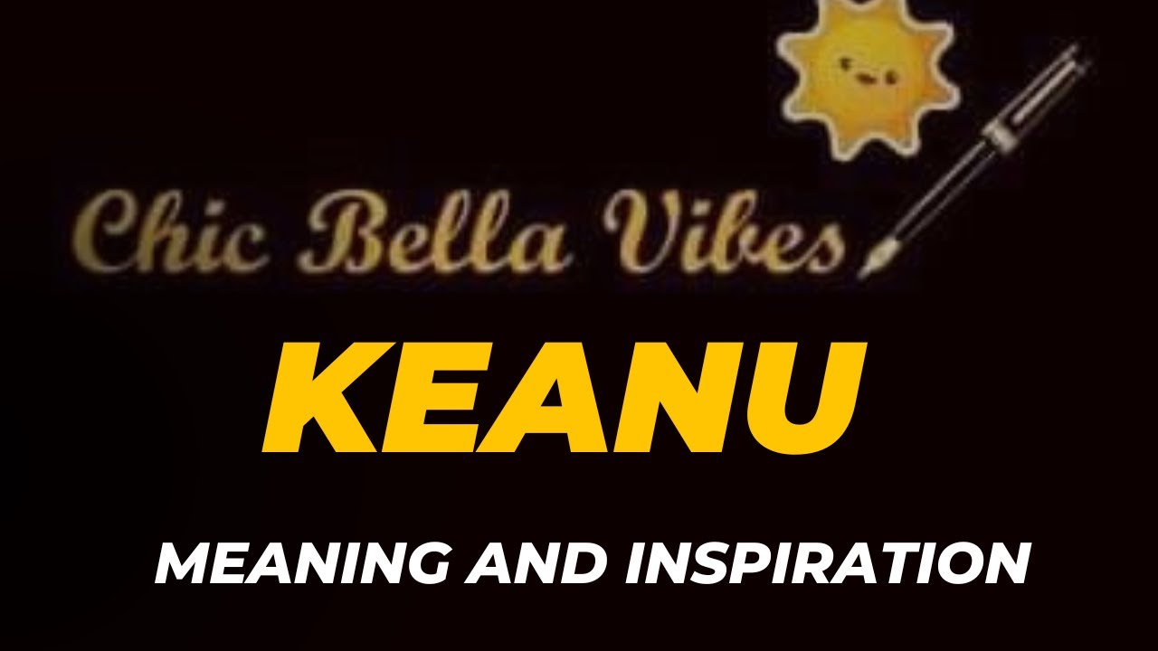 Exploring the Significance of the Name KEANU #meaning #name #keanu ...
