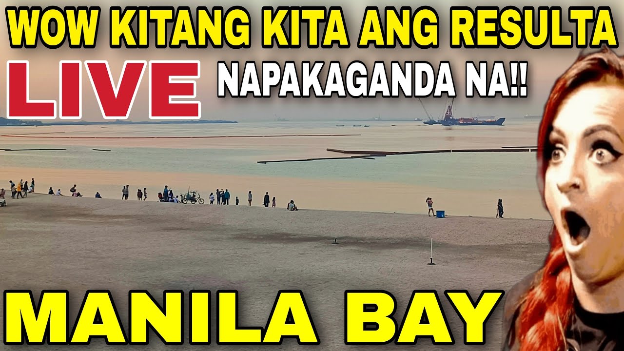 LIVE NOW MANILA BAY TODAY UPDATE NAPAKAGANDA NA ANG LINIS!! - YouTube