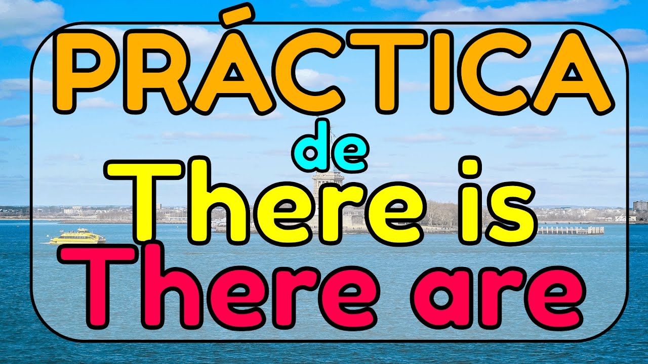Practica There Is y There Are con diferentes oraciones. - YouTube